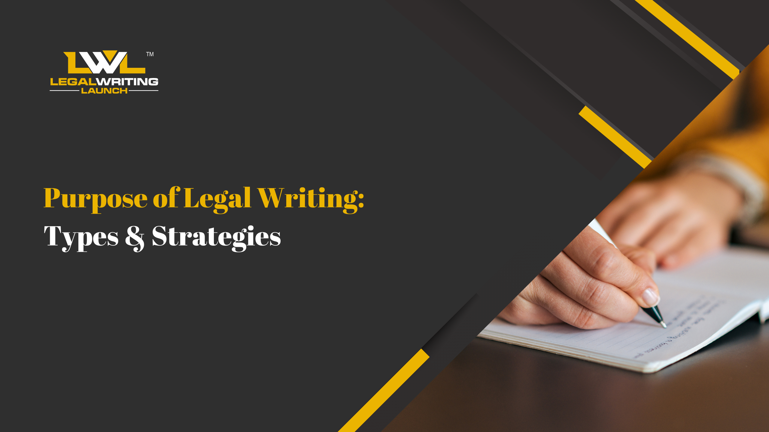 The Essential Purpose of Legal Writing: Importance, Types & Strategies